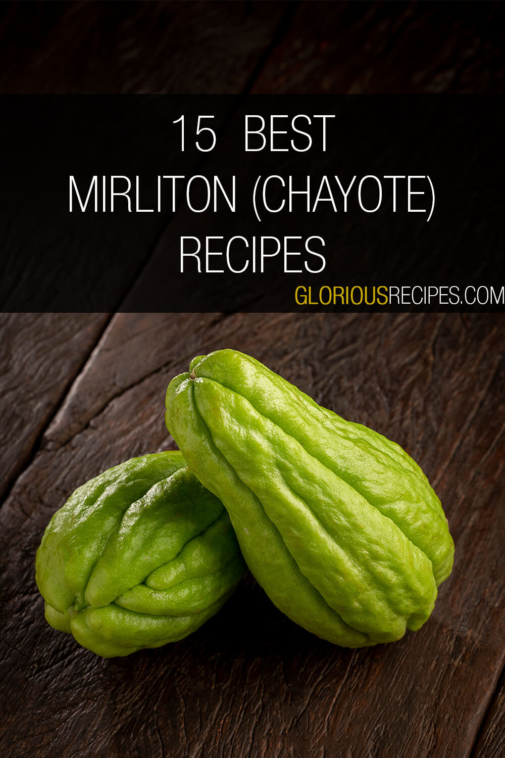 15 Best Mirliton Recipes To Make At Home