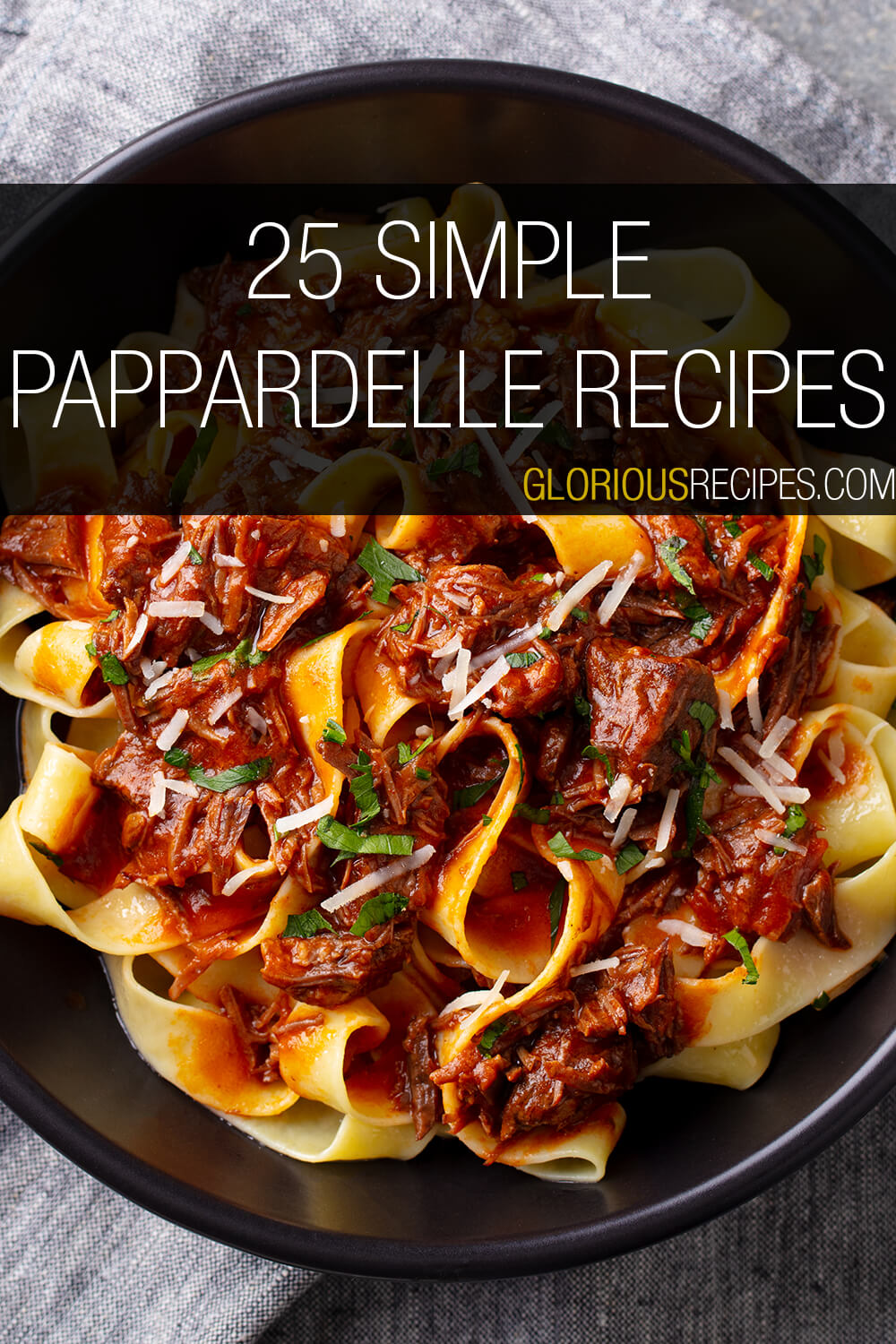 25 Simple Pappardelle Recipes To Try