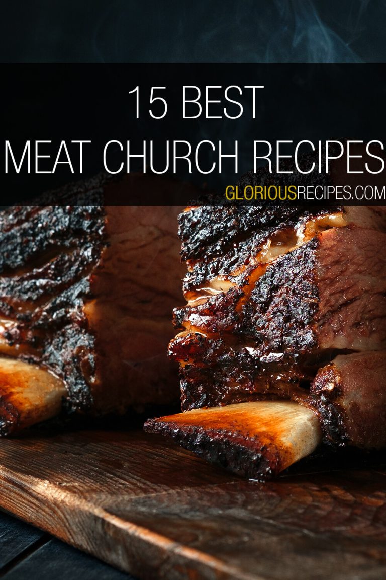 15 Best Meat Church Recipes To Try