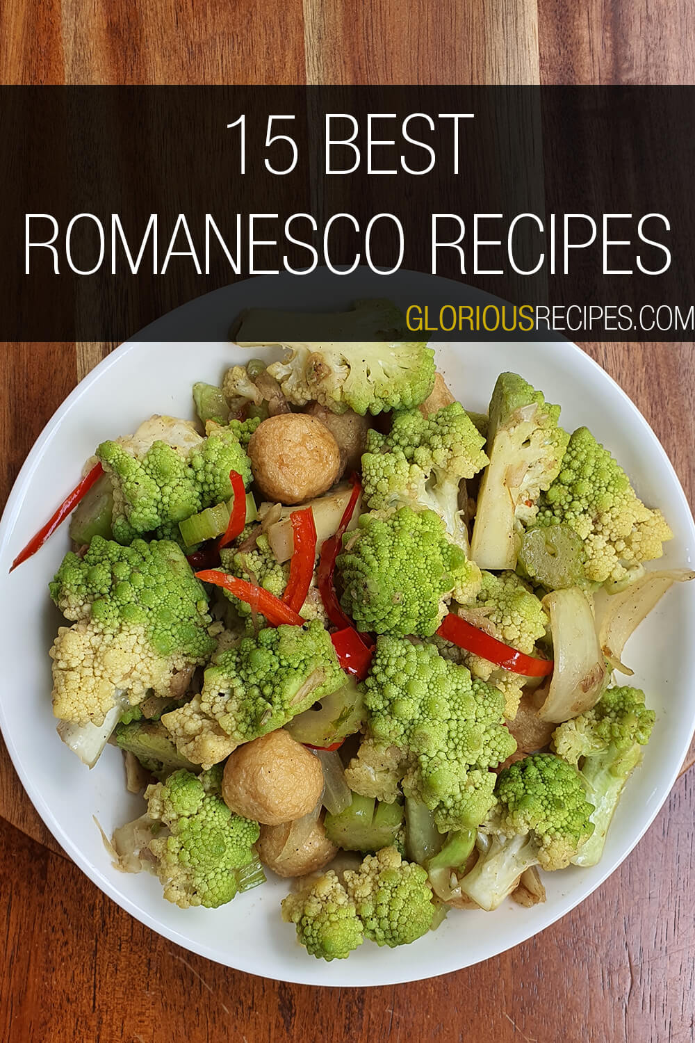 15 Best Romanesco Recipes You Need To Try