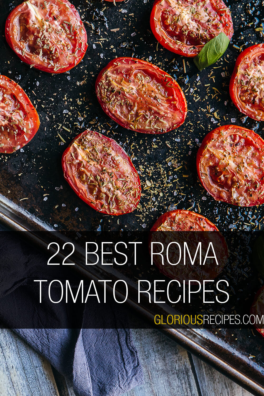 22 Best Roma Tomato Recipes To Try