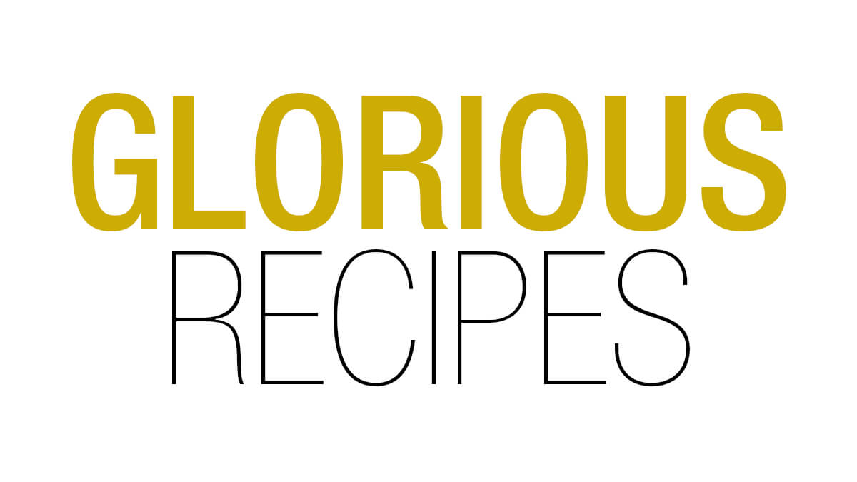 Glorious Recipes | Quick & Easy Recipes From Around The World